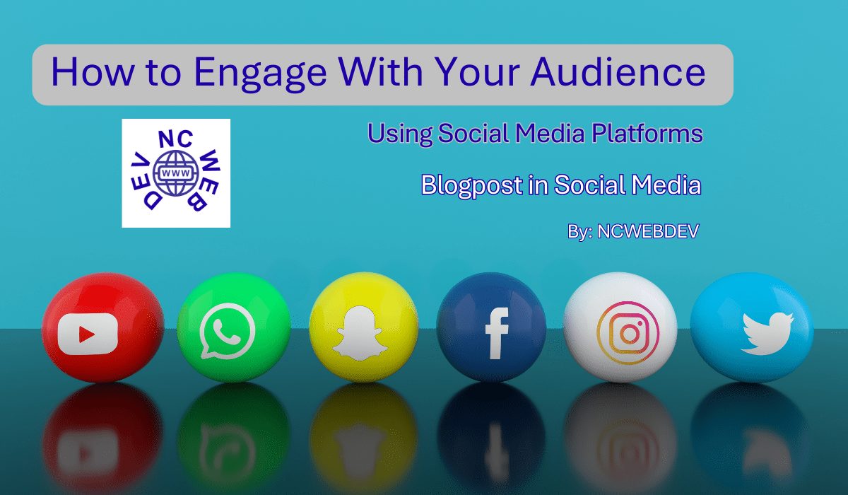 How to Engage With Your Audience Using Social Media Platforms | North ...